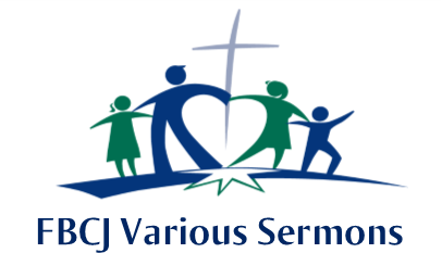 FBCJ-Various-Sermons - First Baptist Church of Jonesboro, LA